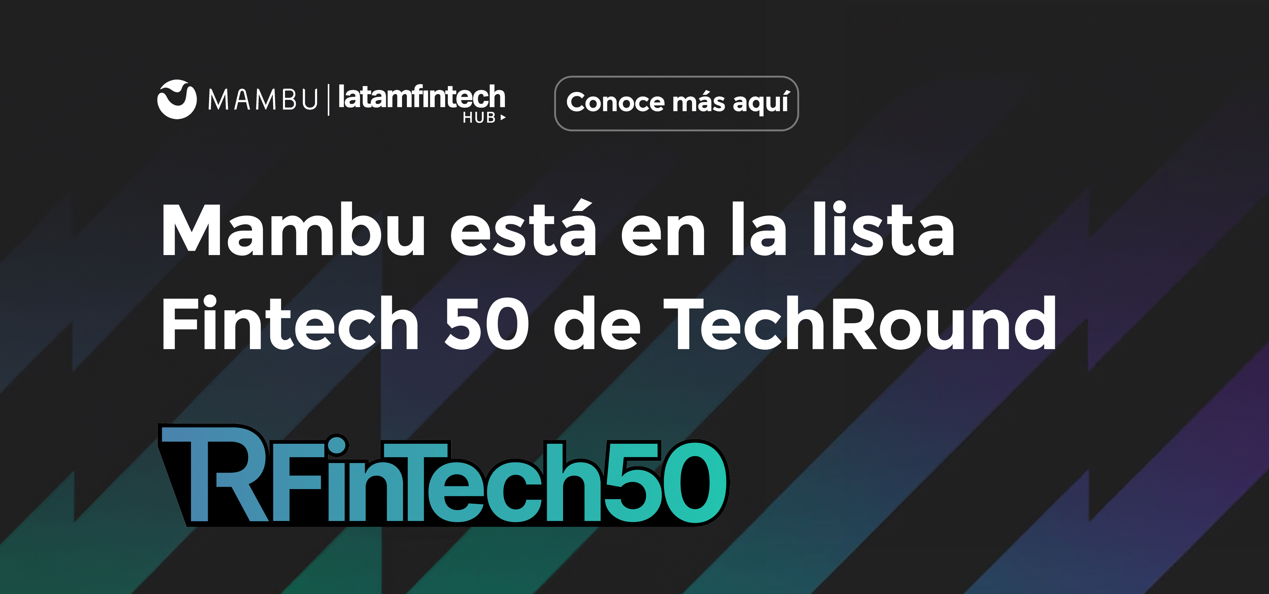 Mambu, dentro de la empresas del FinTech50 2024 de TechRound
